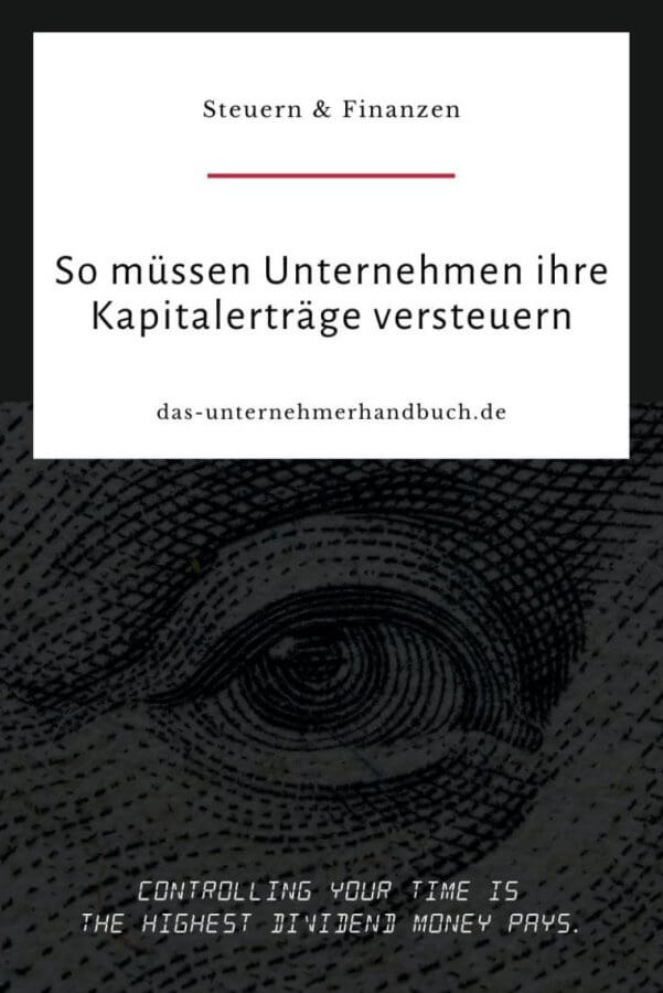 So müssen Unternehmen ihre Kapitalerträge versteuern