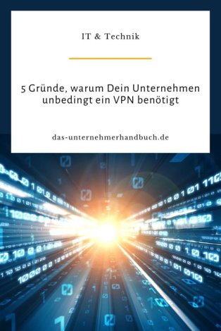 5 Gründe, warum Dein Unternehmen unbedingt ein VPN benötigt