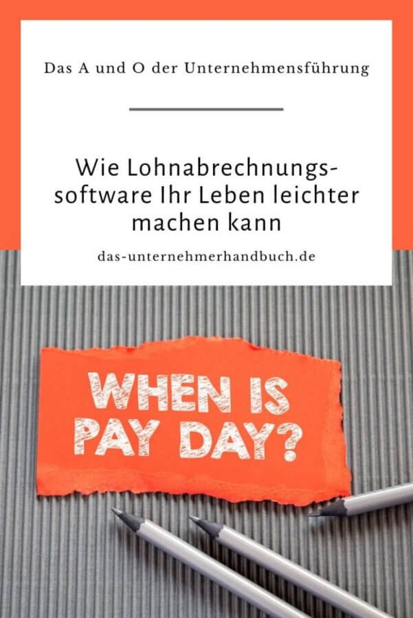 Das A und O der Unternehmensführung: Wie Lohnabrechnungssoftware Ihr Leben leichter machen kann